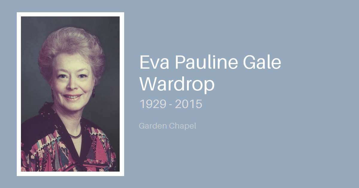 Eva Pauline Gale Wardrop - Bunker Family Funerals