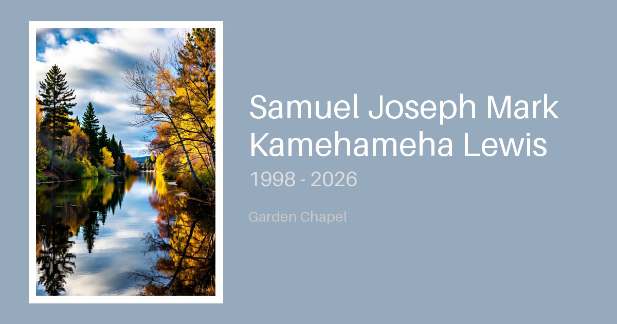Samuel Joseph Mark Kamehameha Lewis - Bunker Family Funerals